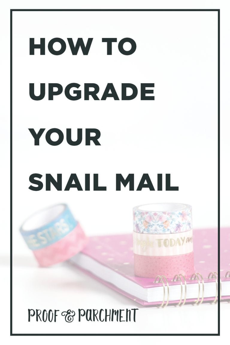 How to Upgrade Your Snail Mail - Proof & Parchment
